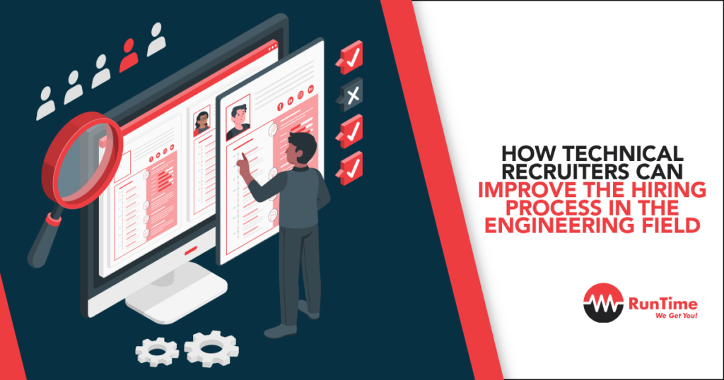 How Technical Recruiters Can Improve the Hiring Process in the Engineering Field - RunTime ...