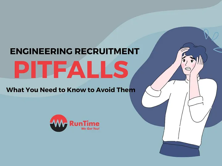 Engineering Recruitment Pitfalls: What You Need to Know to Avoid Them ...