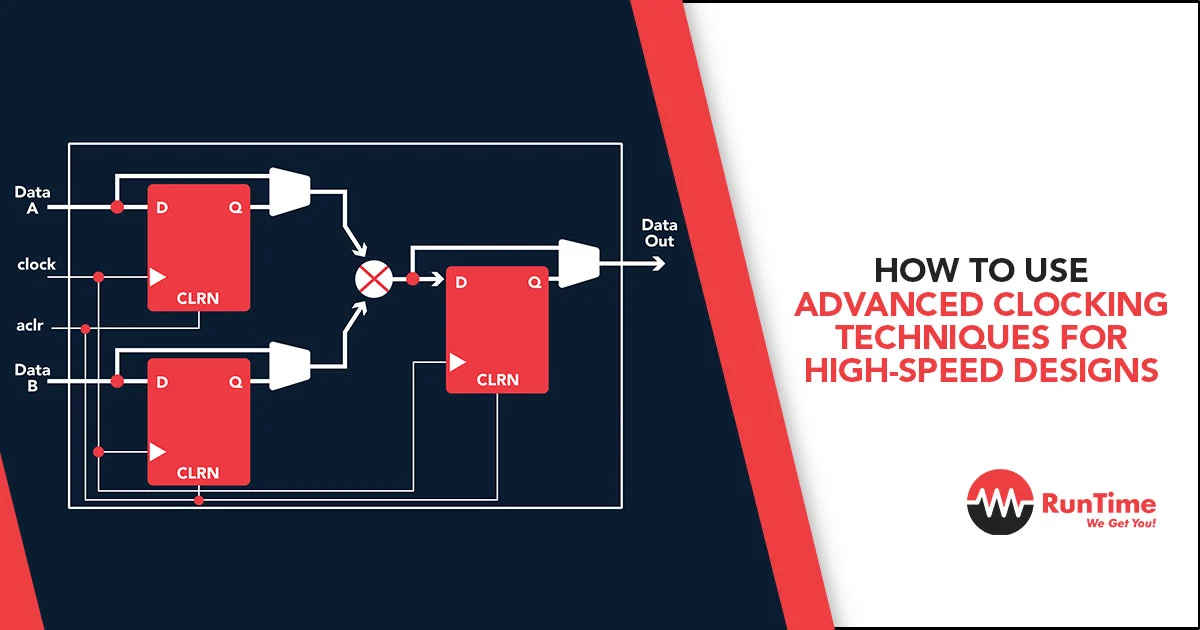 Advanced Clocking Techniques for High-Speed Designs