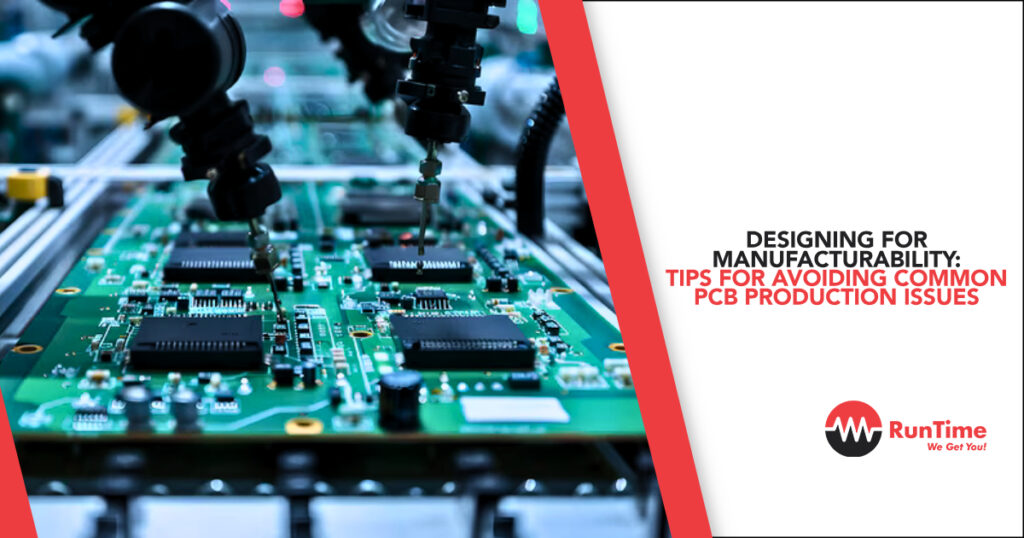 Designing for Manufacturability: Tips for Avoiding Common PCB ...