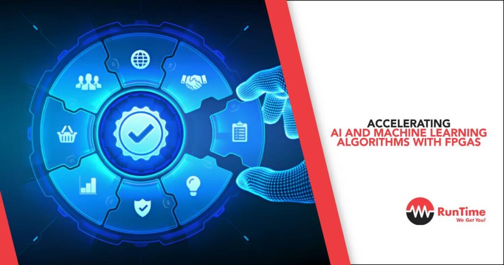 Accelerating Ai And Machine Learning Algorithms With Fpgas Runtime
