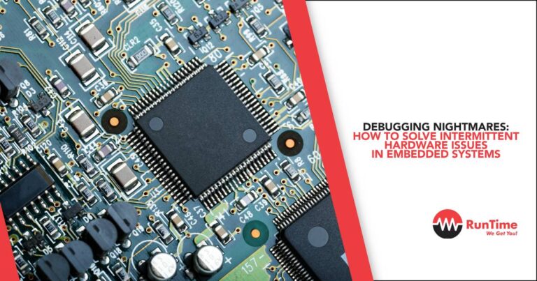 Debugging Nightmares: How to Solve Intermittent Hardware Issues in Embedded Systems - RunTime ...